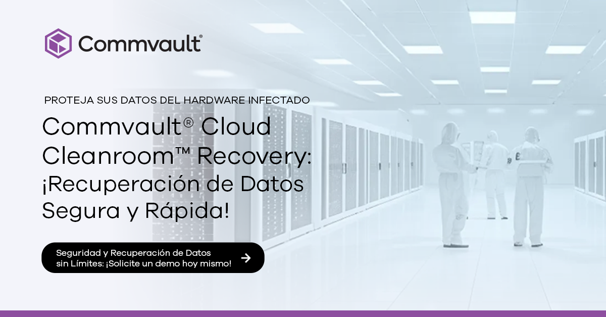 Commvault® Cloud Cleanroom™ Recovery: ¡Recuperación de Datos Segura y ...